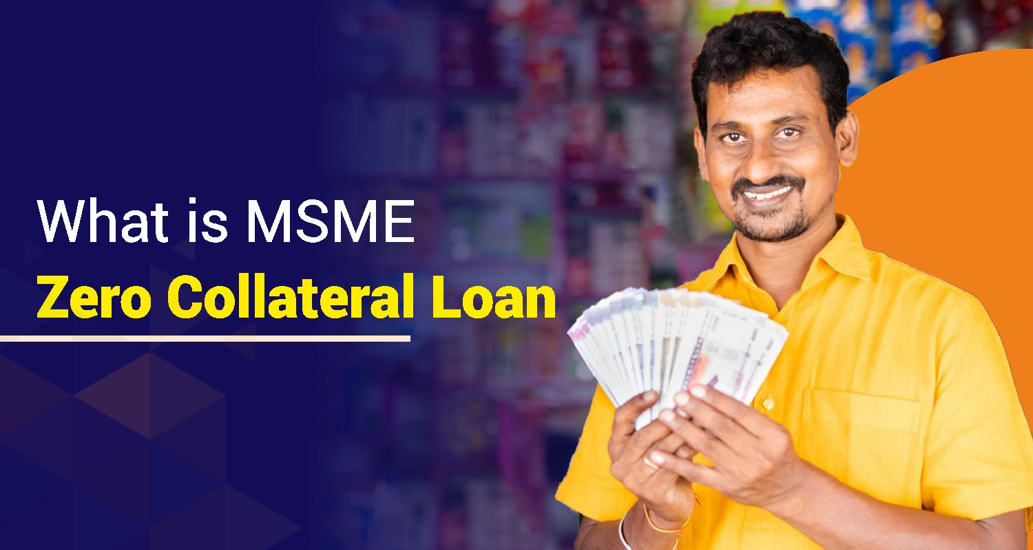 What is MSME Zero Collateral Loan and How It Works?